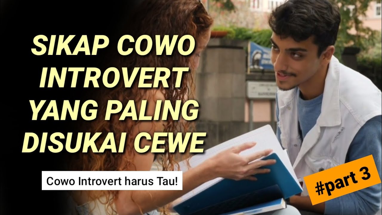 sikap cowo introvert yang bikin cewe tertarik | part 3 - YouTube