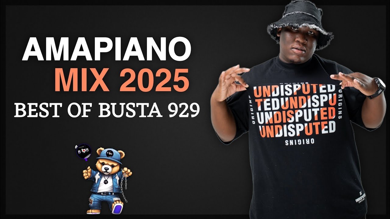 AMAPIANO MIX | BEST OF BUSTA 929 2025 - YouTube Music