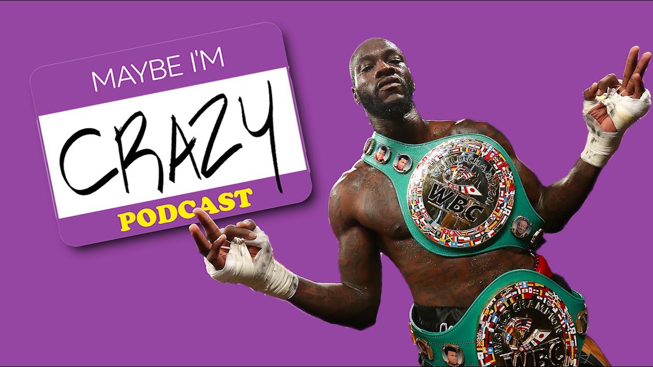 Heavyweight Champ Of The World | EPISODE 70 | MAYBE I'M CRAZY - YouTube