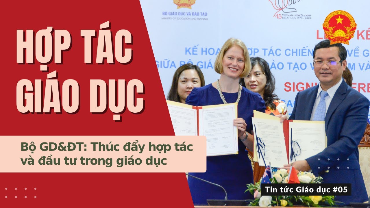 TTGD số 05| Bộ GD&ĐT: Thúc đẩy hợp tác và đầu tư trong giáo dục - YouTube