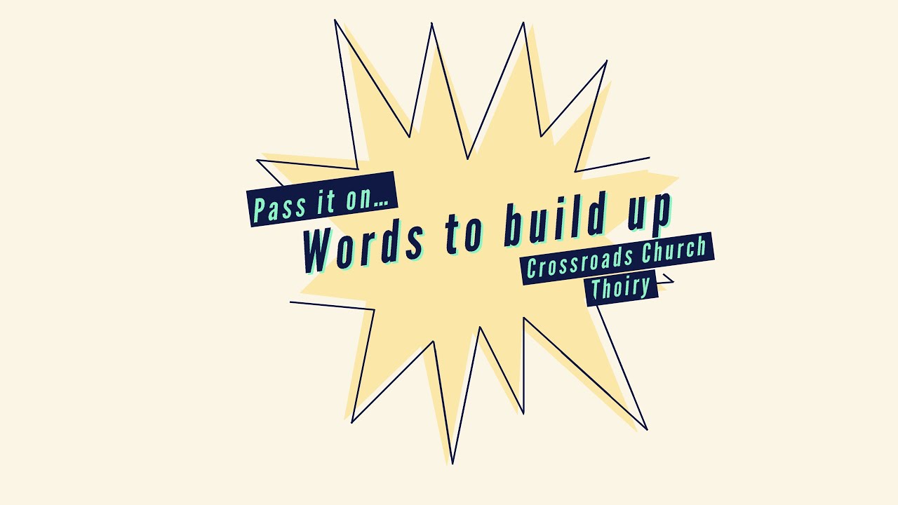 Crossroads Church Thoiry - Words to build up - YouTube