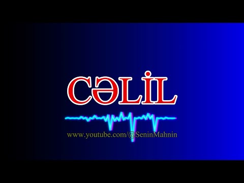 CƏLİL | Cəlilim, Oğlum mahnısı, Cəlil mahnısı, Cəlil oğlum mahnısı, Cəlil mahnıları, isme özel şarkı