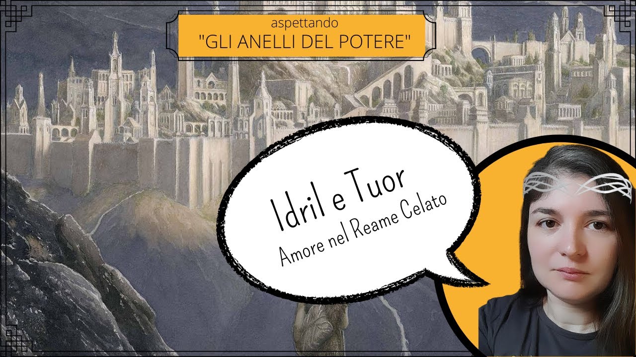 Idril e Tuor - Amore nel Reame Celato - YouTube