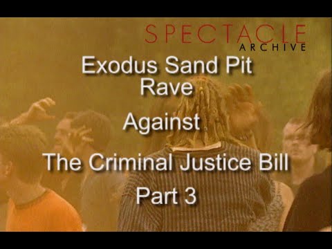 Exodus Sand Pit Rave Against the Criminal Justice Bill Part 3 1994 ...