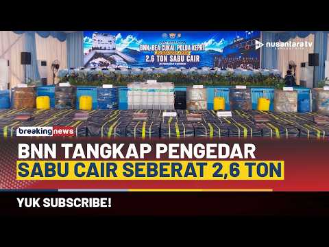 [BREAKING NEWS] BNN Tangkap Pengedar Sabu Cair Seberat 2,6 Ton | NTV