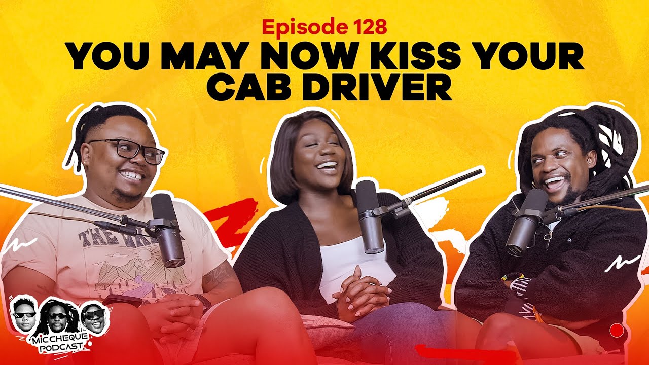 MIC CHEQUE PODCAST | Episode 128 | You may now kiss your cab driver ...