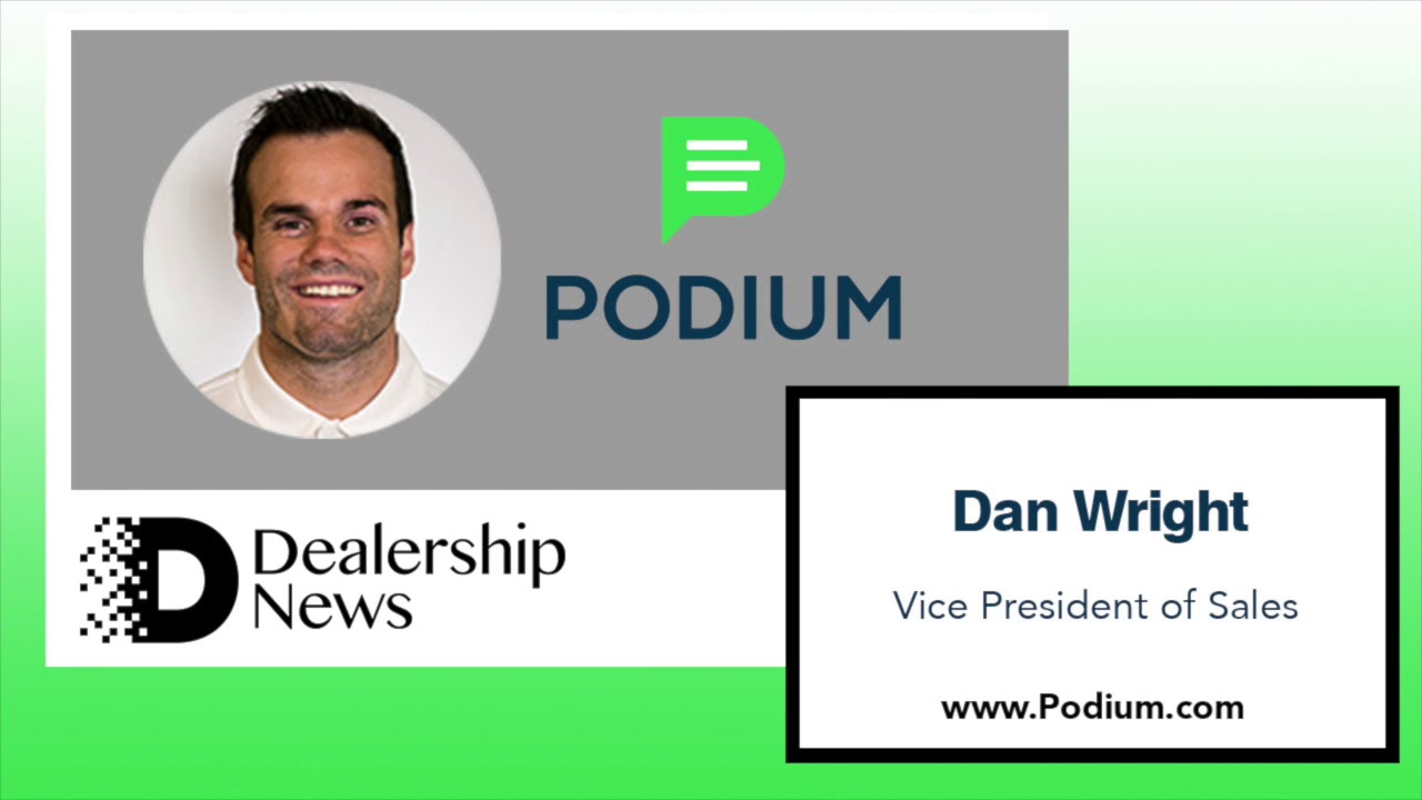 Dan Wright // Podium.com // Vice President of Sales // DealershipNews ...
