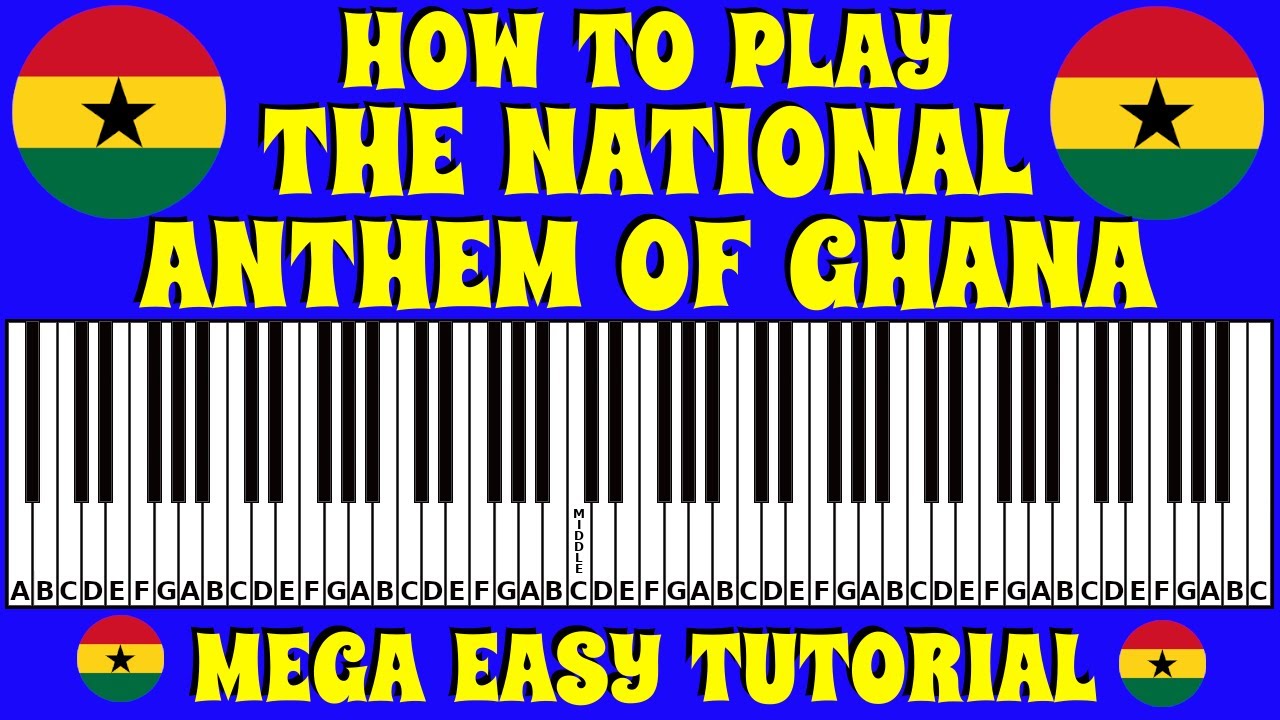 How to play the National Anthem of Ghana on Piano | MEGA Easy Tutorial ...