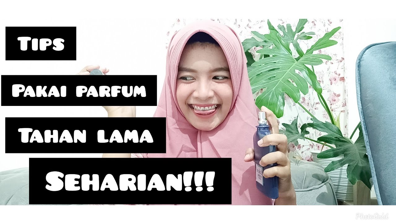 TIPS PAKAI PARFUM TAHAN LAMA SEHARIAN - YouTube
