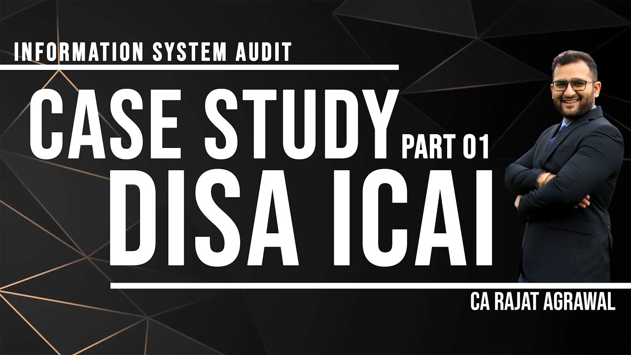 Case Study on IS Audit with Questions | DISA ICAI for CA Members | Post ...