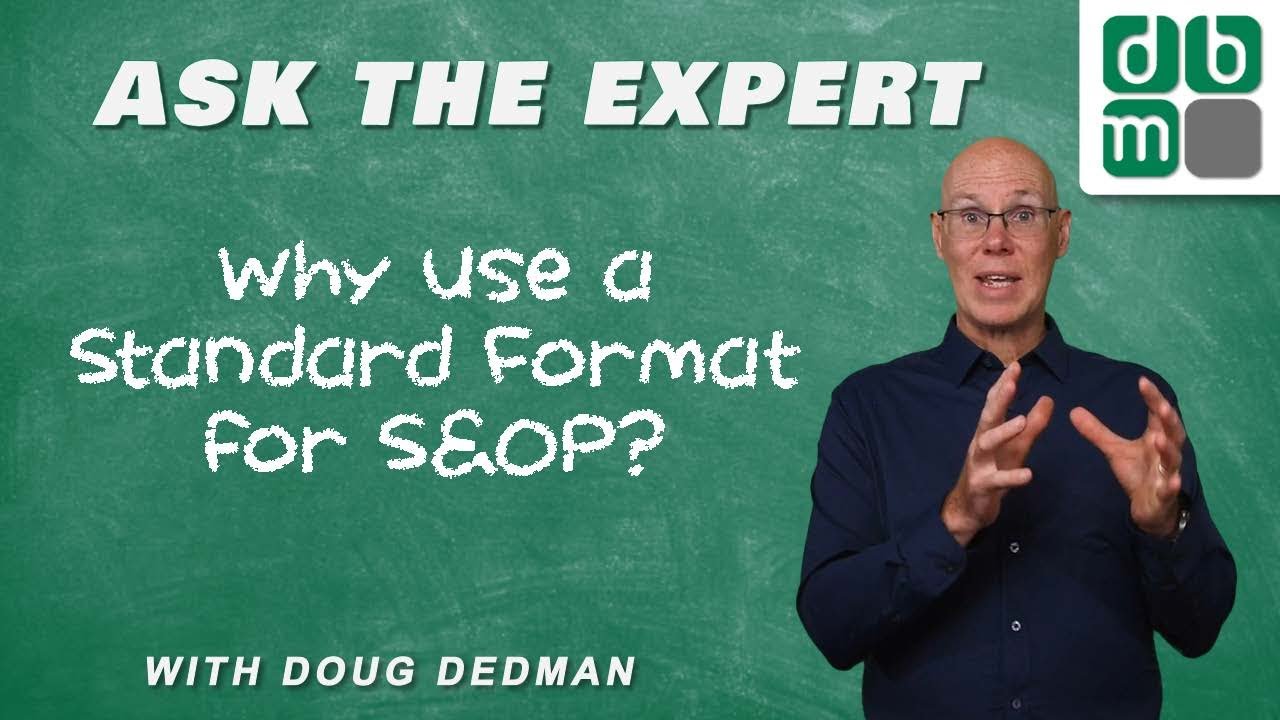Ask the Expert - Why Use a Standard Format for the Executive S&OP ...