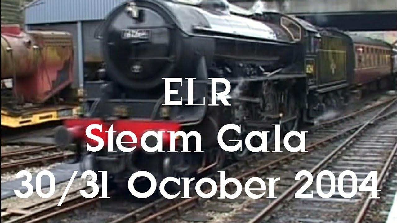ELR Steam Gala 30/31 Oct 2004 LOCO TV UK - YouTube