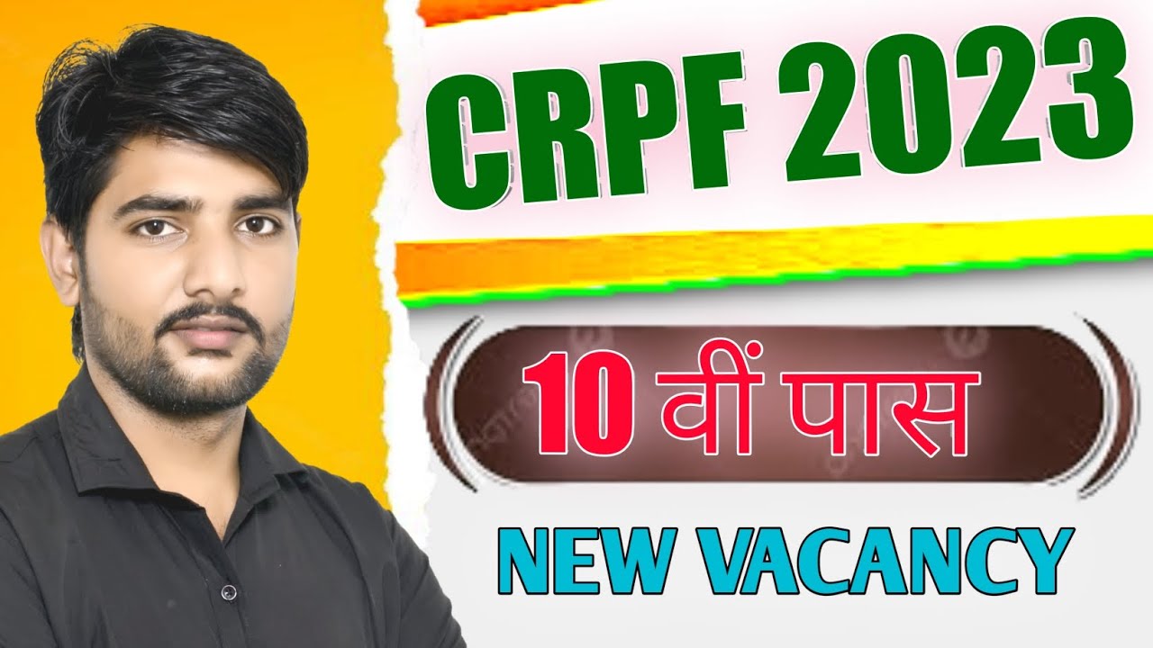 CRPF Constable Recruitment 2023 CRPF New Vacancy 2023 Crpf Rally crpf-constable-recruitment-2023-crpf-new-vacancy-2023-crpf-rally