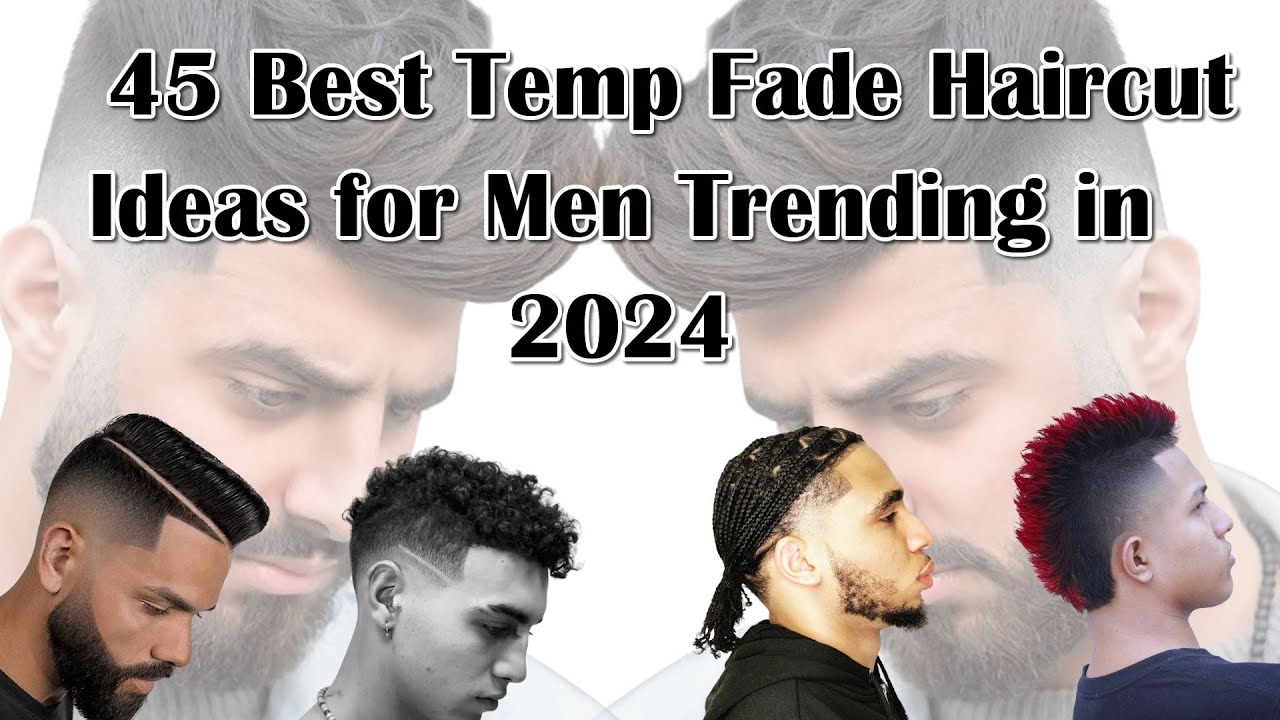 Top Temp Fade Haircuts for Men in 2024: Get the Ultimate Look! - YouTube