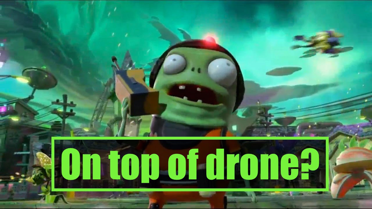PvZ GW - Standing on top of flying drone - YouTube