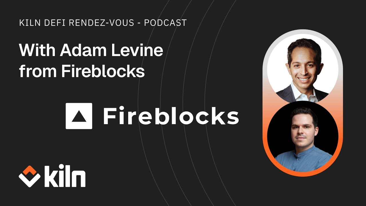 Kiln's DeFi Rendez-Vous - Ep #11 ft Adam Levine from Fireblocks - YouTube