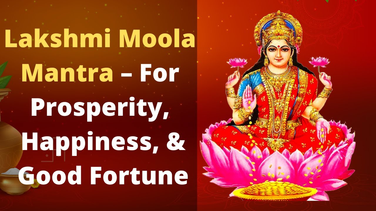 Lakshmi Moola Mantra – For Prosperity, Happiness, and Good Fortune ...