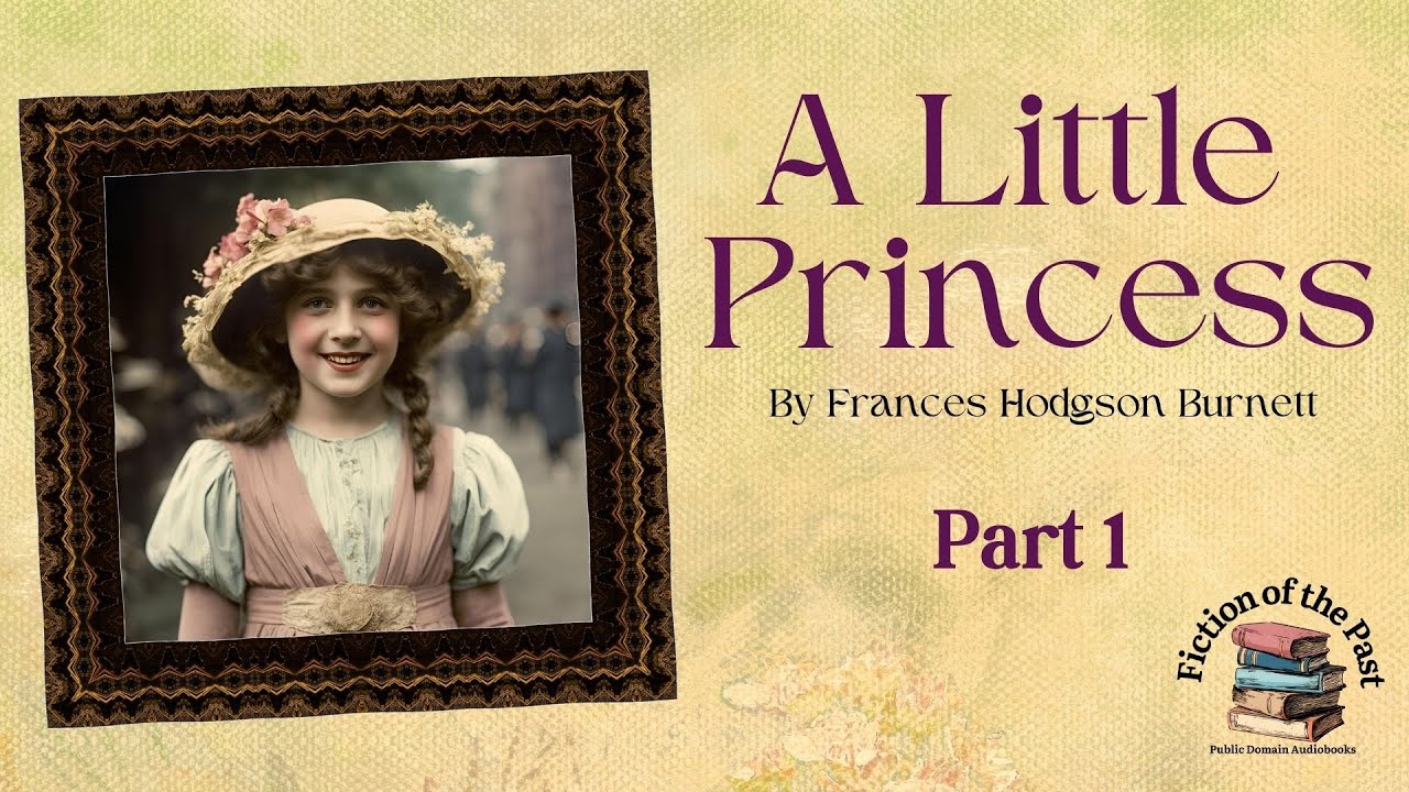 A Little Princess by Frances Hodgson Burnett - Part 1 - YouTube