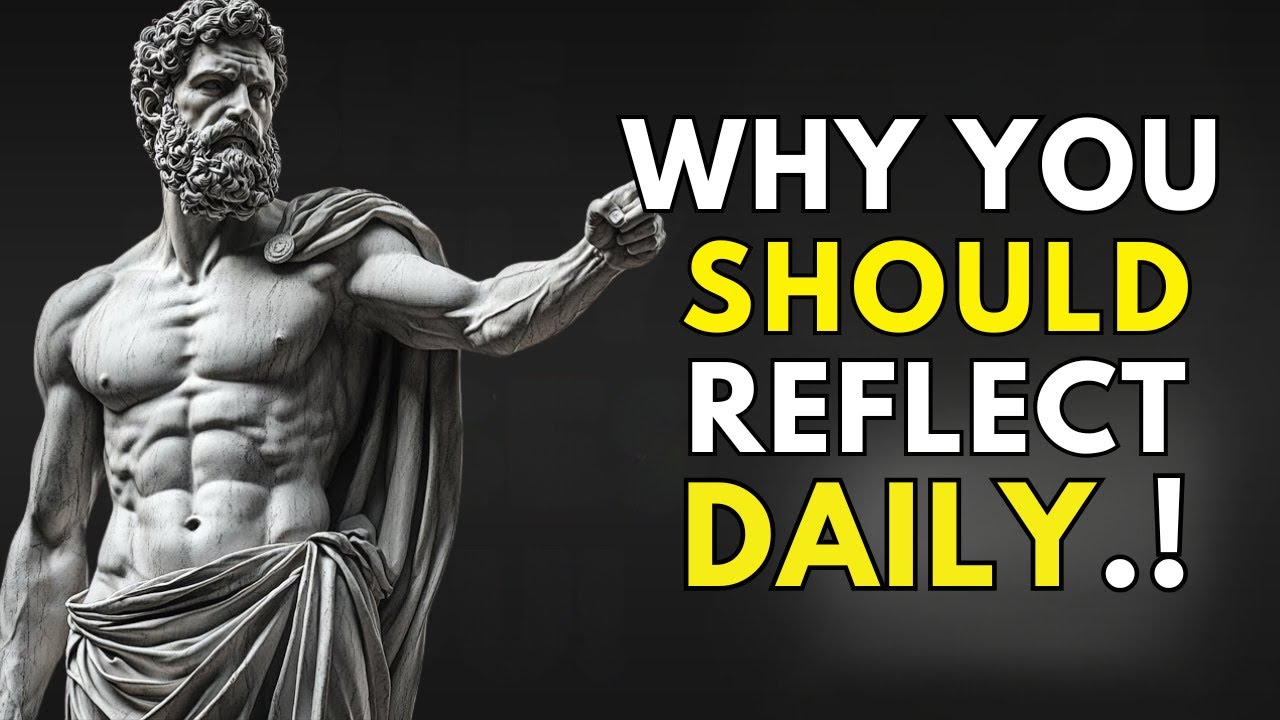 Transform Your Life with Daily Self- Reflection | Stoicism - YouTube