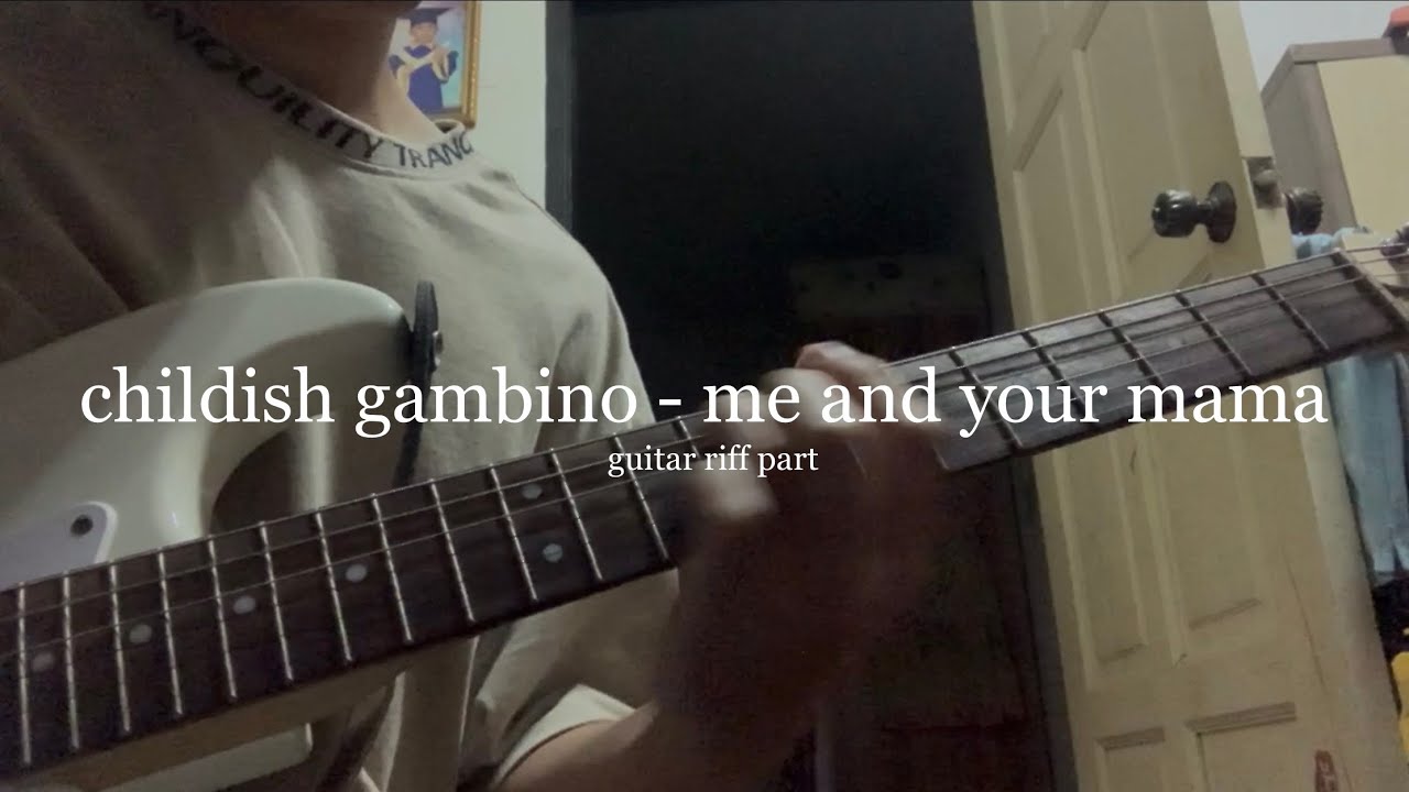 childish gambino - me and your mama (guitar rift) - YouTube
