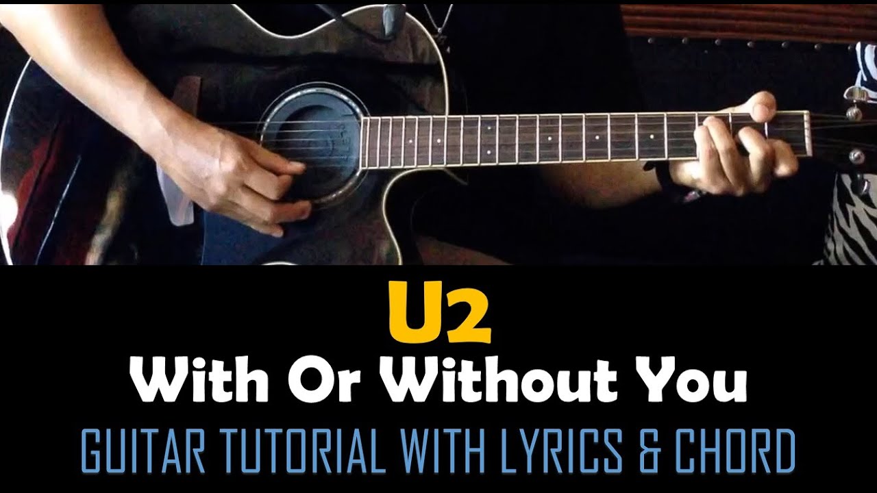 U2 - With Or Without You [Guitar Tutorial with Lyrics & Chord] - YouTube