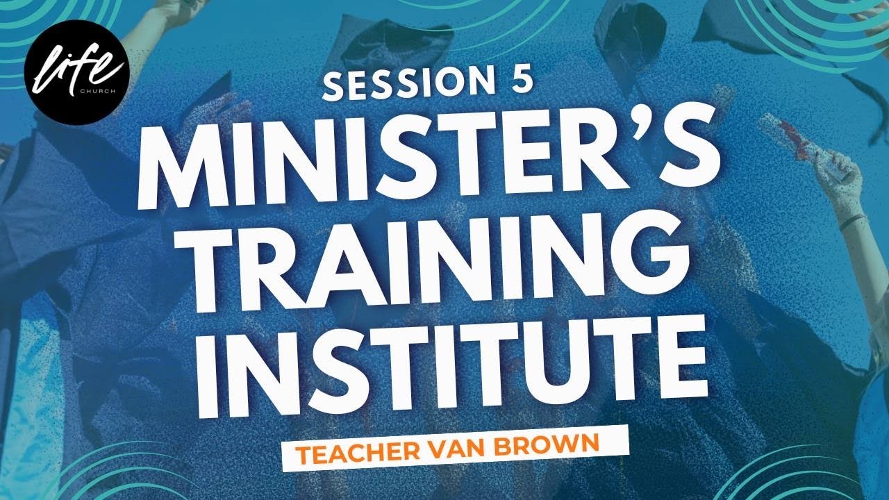 SESSION 5 | MINISTERS TRAINING INSTITUTE WITH TEACHER VAN BROWN - YouTube