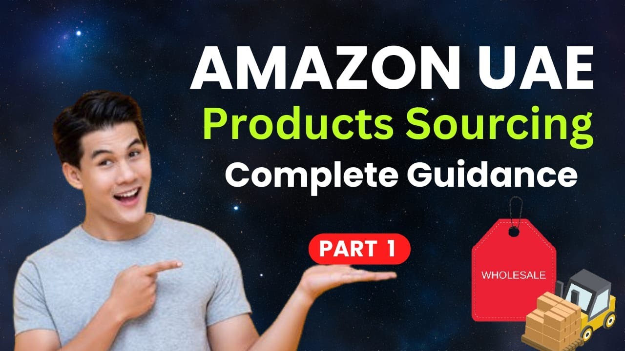 Products Sourcing For Amazon UAE in 2024 || Part 1 || A step-by-step guide for beginners|| - YouTube