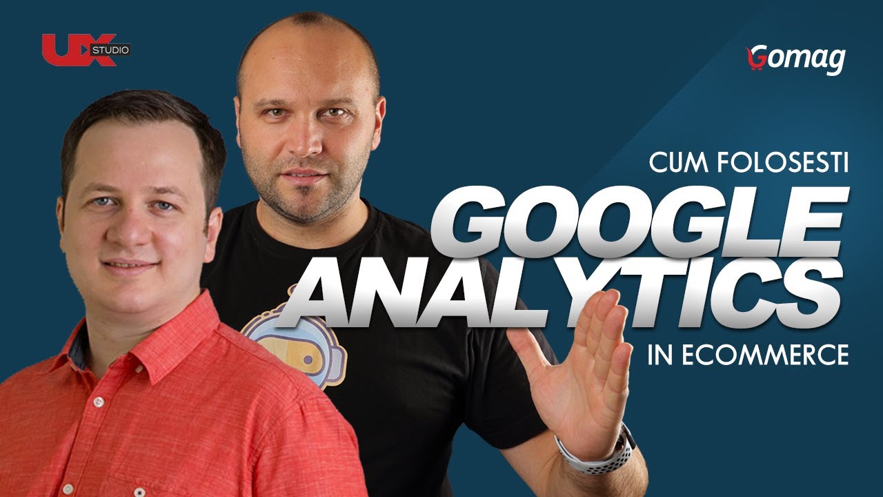 Cum folosesti Google Analytics in eCommerce - Eugen Potlog - YouTube