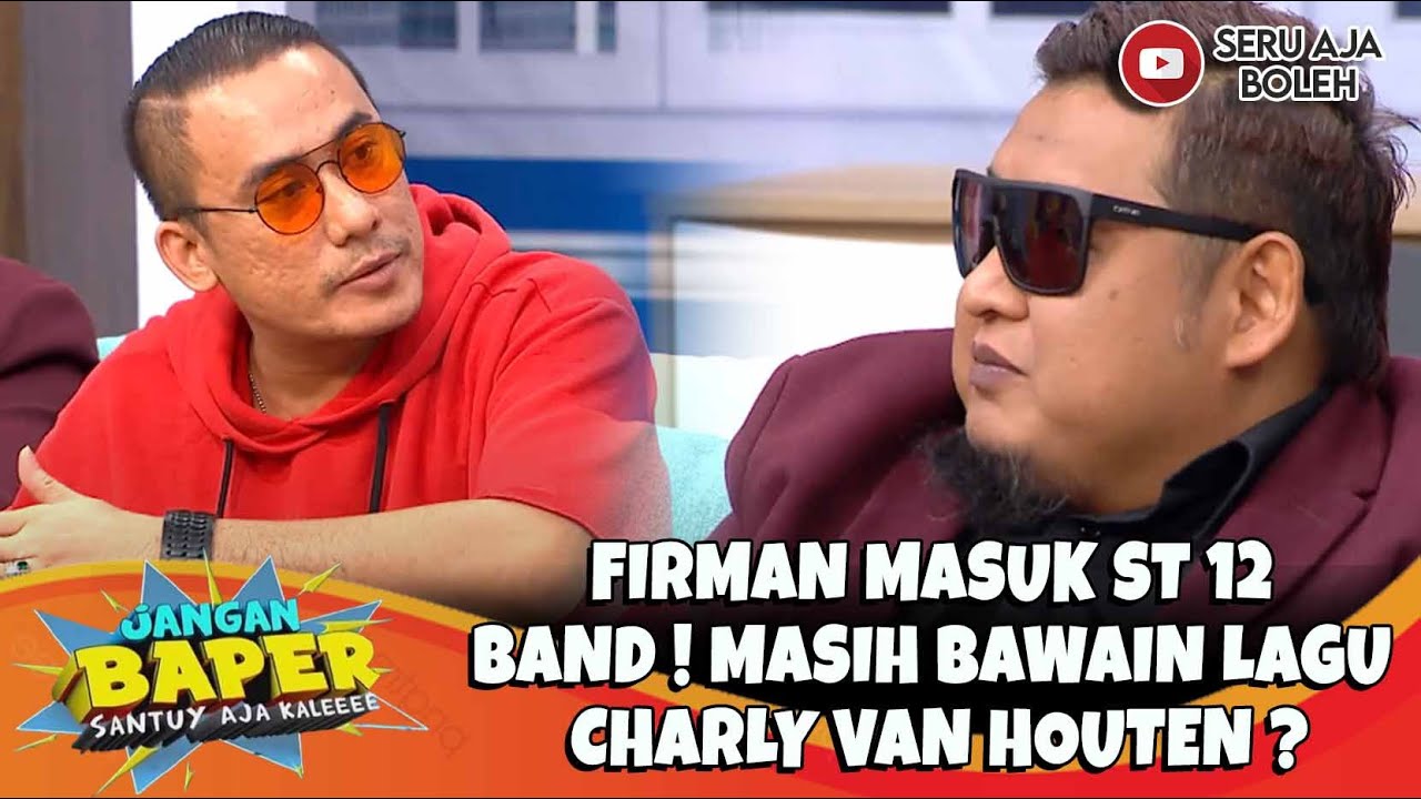 FIRMAN MASUK ST 12 BAND ! MASIH BAWAIN LAGU CHARLY VAN HOUTEN ...