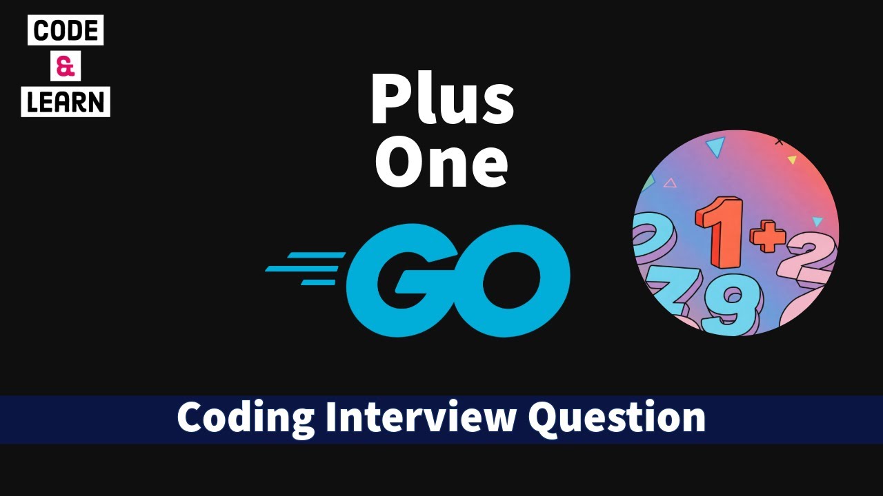 Plus One Coding Interview Question Arrays Youtube 0729