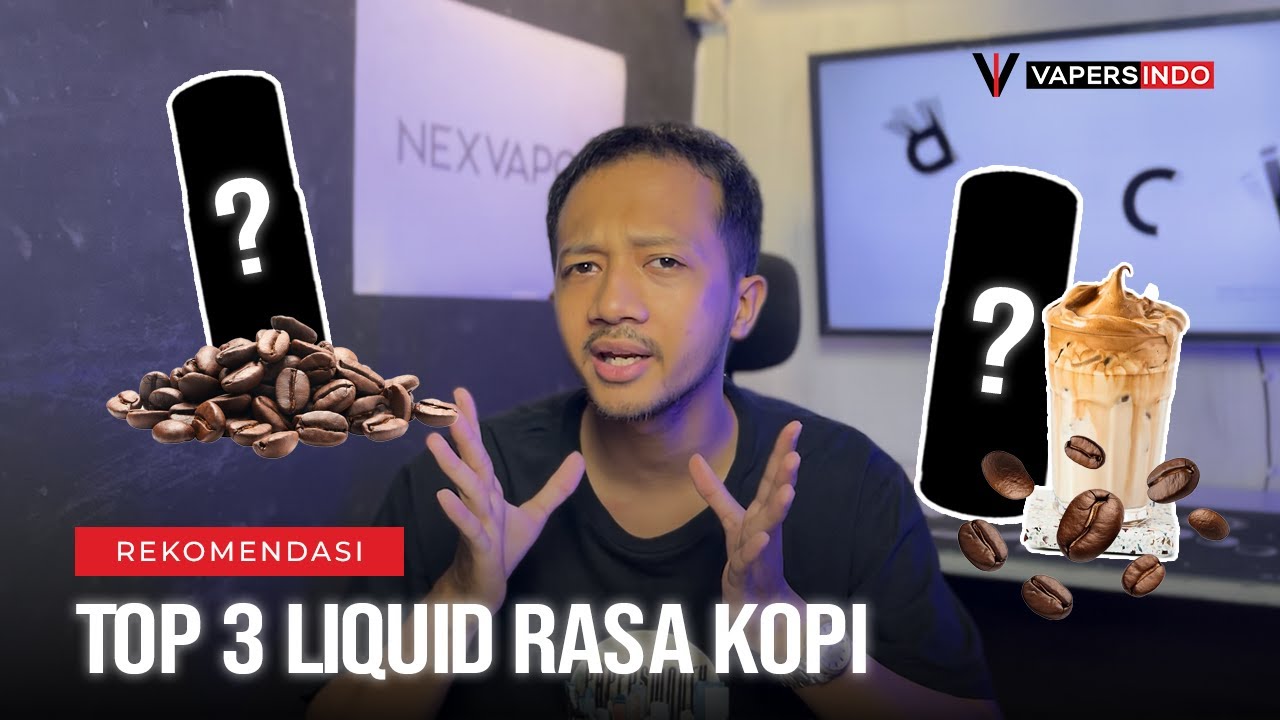 TOP 3 LIQUID RASA KOPI!!! 🔥☕ Mana Favoritmu? - YouTube