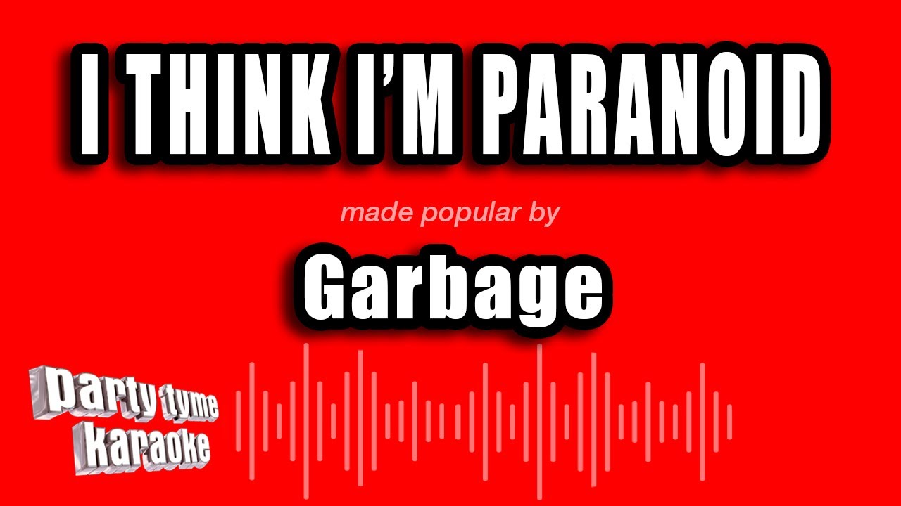 Garbage - I Think I'm Paranoid (Karaoke Version) - YouTube
