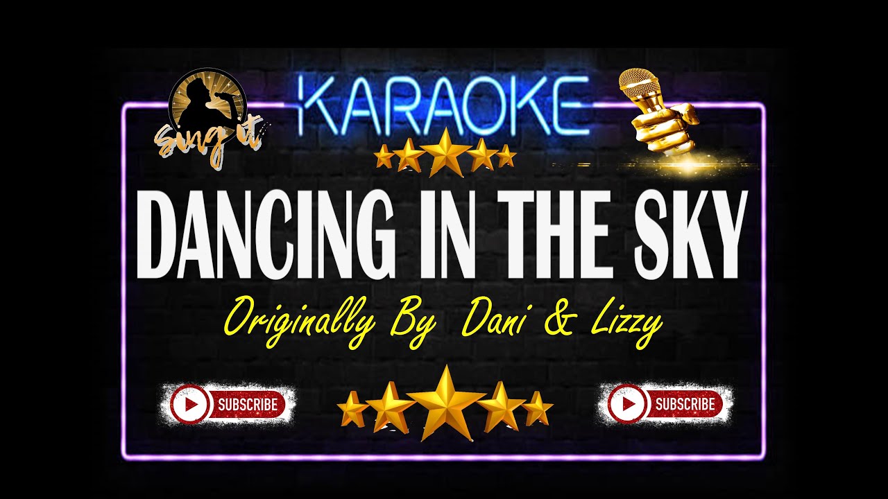 Dancing In The Sky - Dani And Lizzy - Sing It Karaoke - YouTube