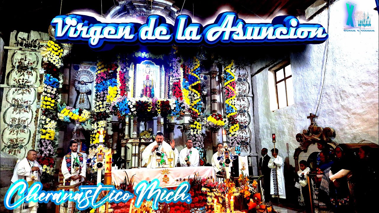 Fiesta Patronal En Honor A La Virgen de la Asunción Cheranastico ...