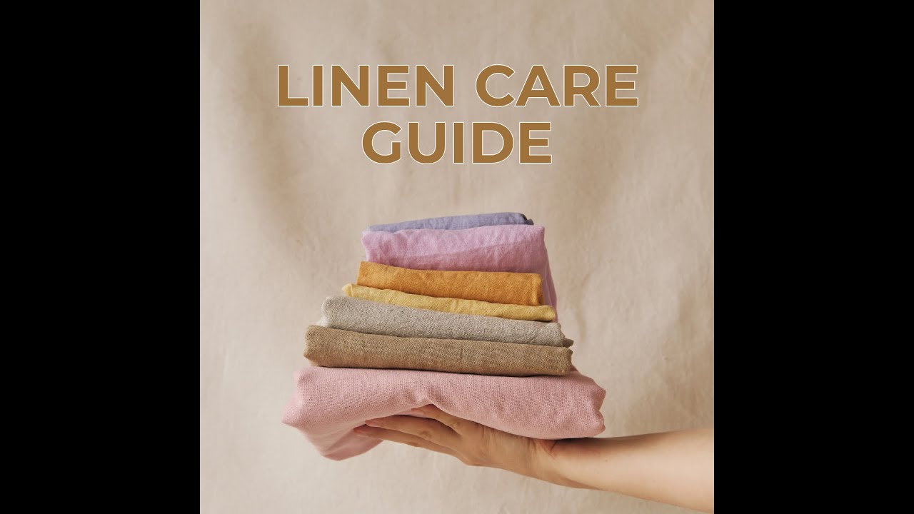 Linen Care Guide - YouTube
