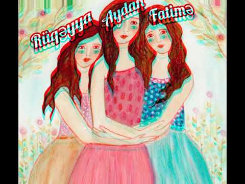 Rüqəyya💓Aydan💓Fatimə dostları🤗