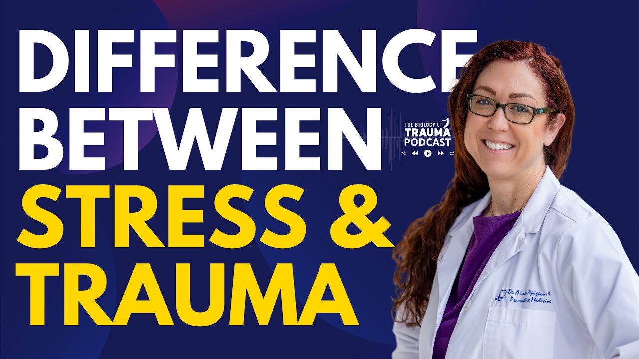 Stress vs Trauma: Spot the Difference & Heal Faster | Dr. Aimie Apigian ...