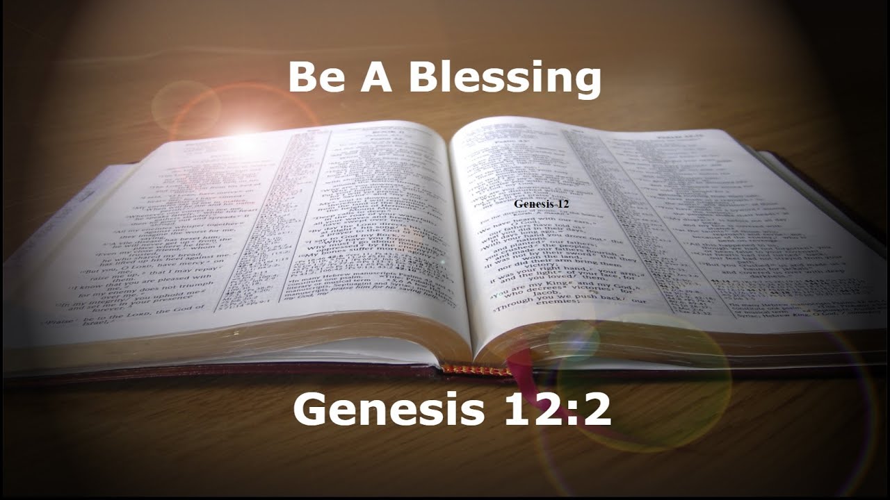Be a Blessing - Genesis 12:1-3 - YouTube