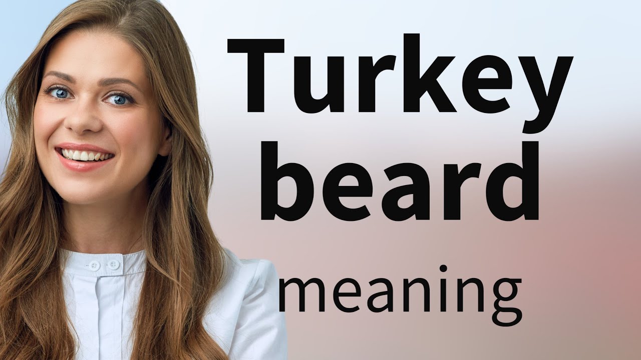 Understanding the Phrase "Turkey Beard" in English - YouTube