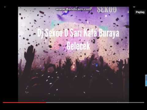 O Sarı Kafa Buraya Gelicek DJ