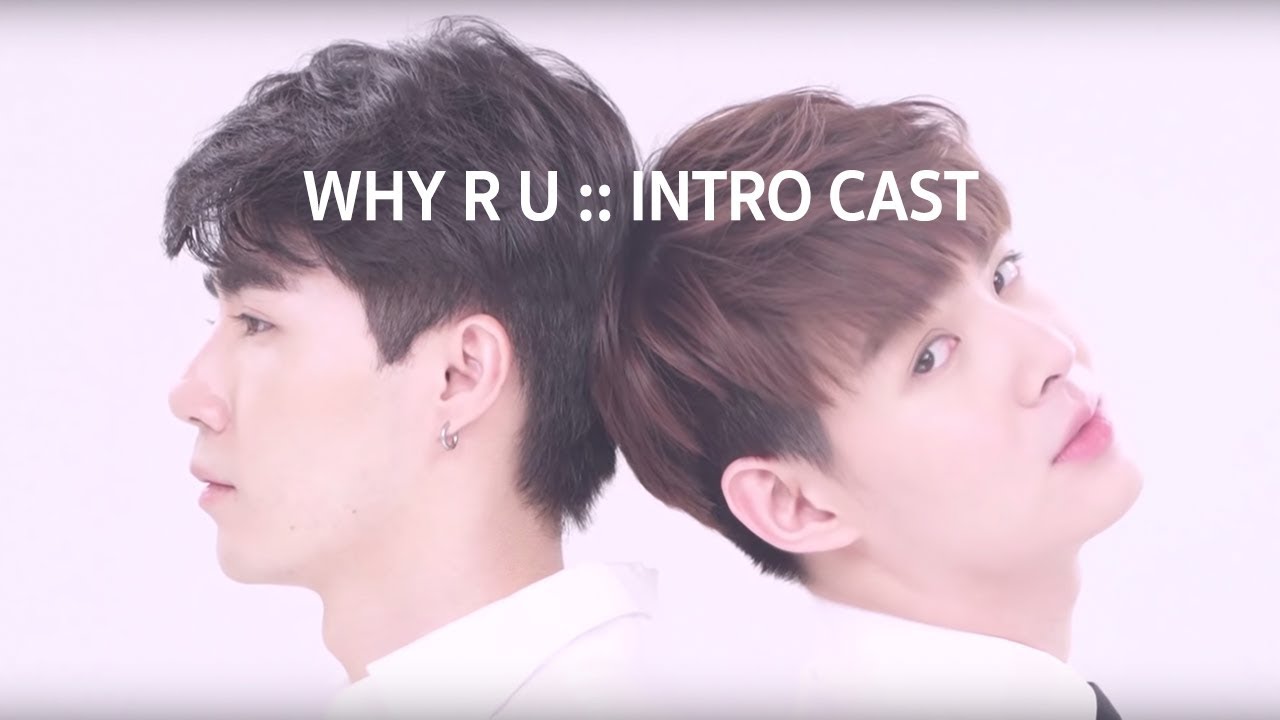 หนังหน้ารีแอค! WHY R U :: INTRO CAST l นักแสดงเยอะมากก! - YouTube