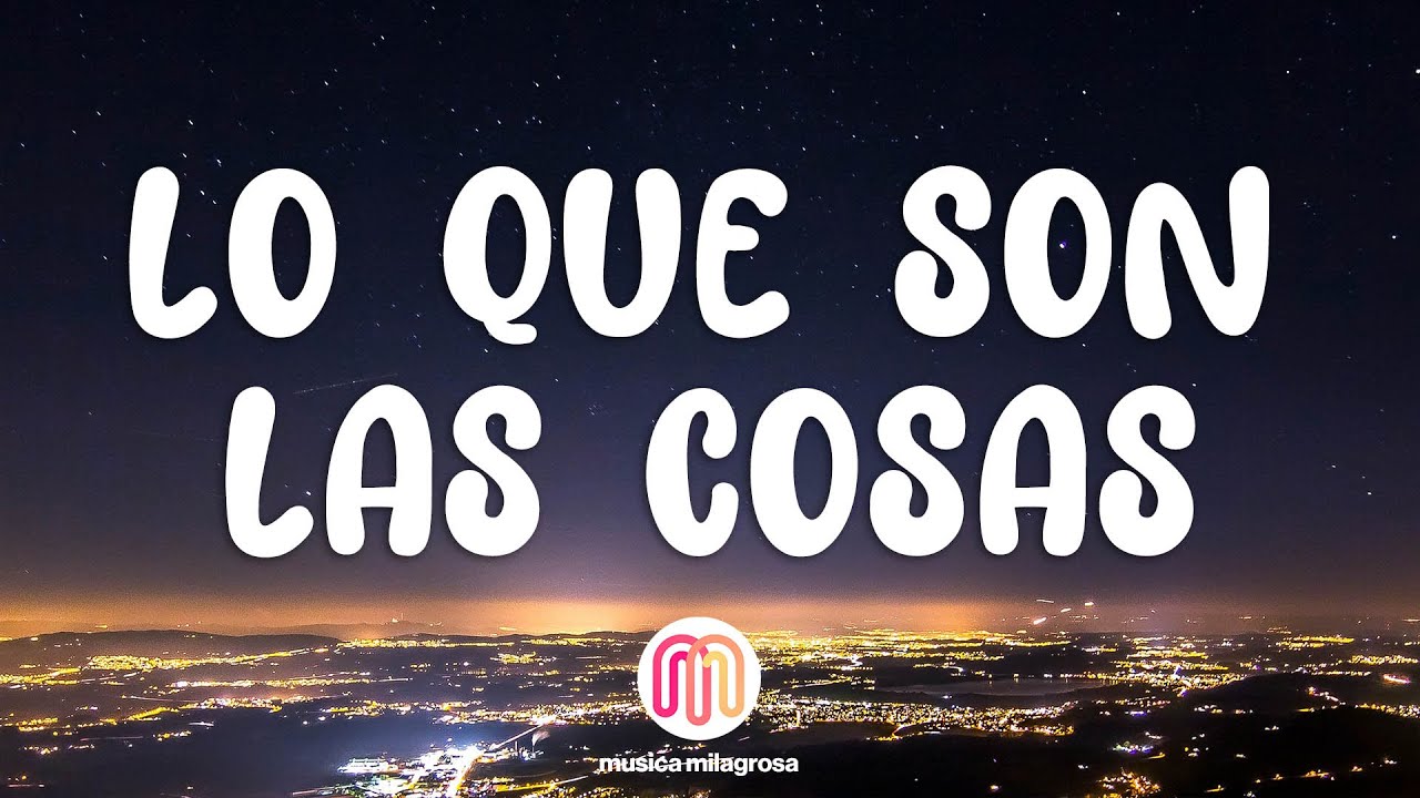 Yuridia - Lo Que Son las Cosas (Letra / Lyrics) - YouTube