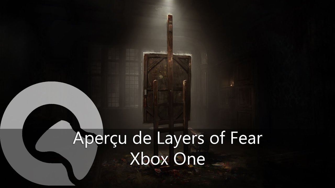 Layers of Fear - aperçu sur Xbox One - YouTube
