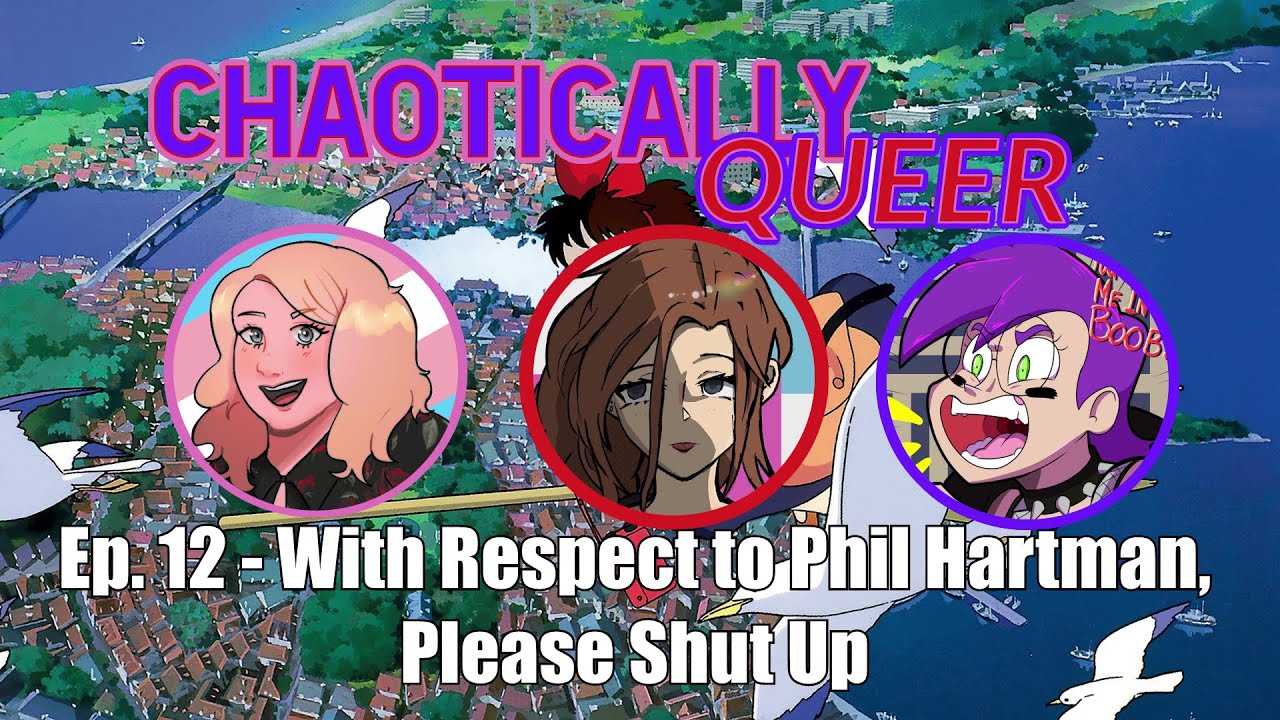 Chaotically Queer Podcast - Ep.12 - "With Respect To Phil Hartman ...