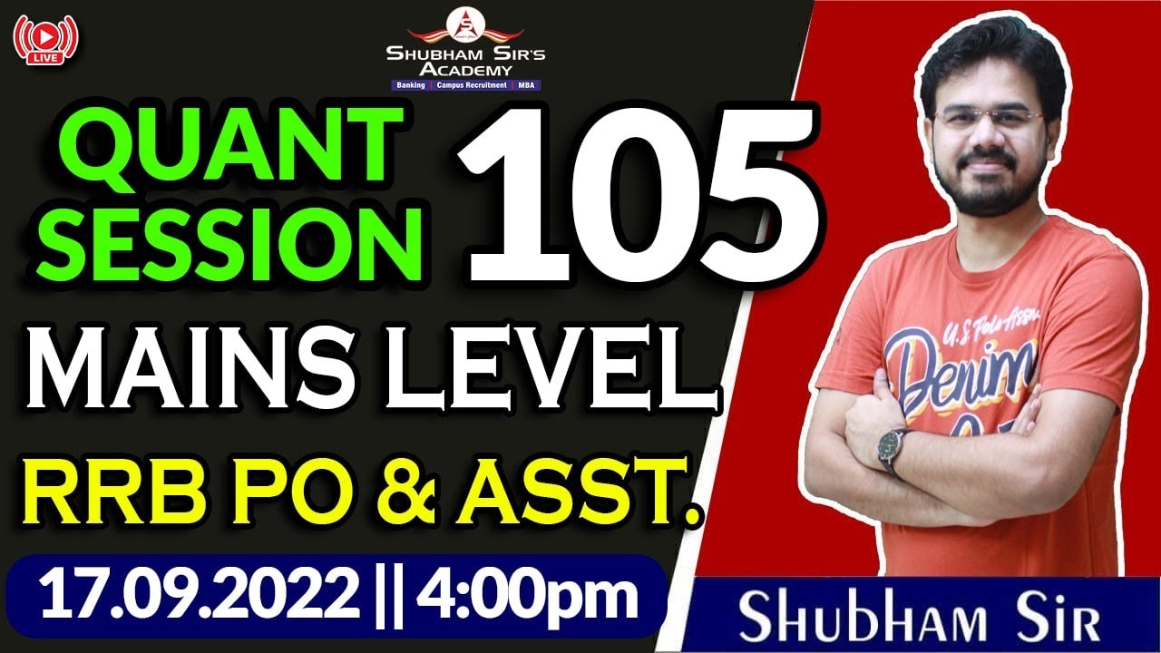 QUANT SESSION 105 | Mains Level | RRB Clerk & PO | 17.09.2022 | Shubham ...