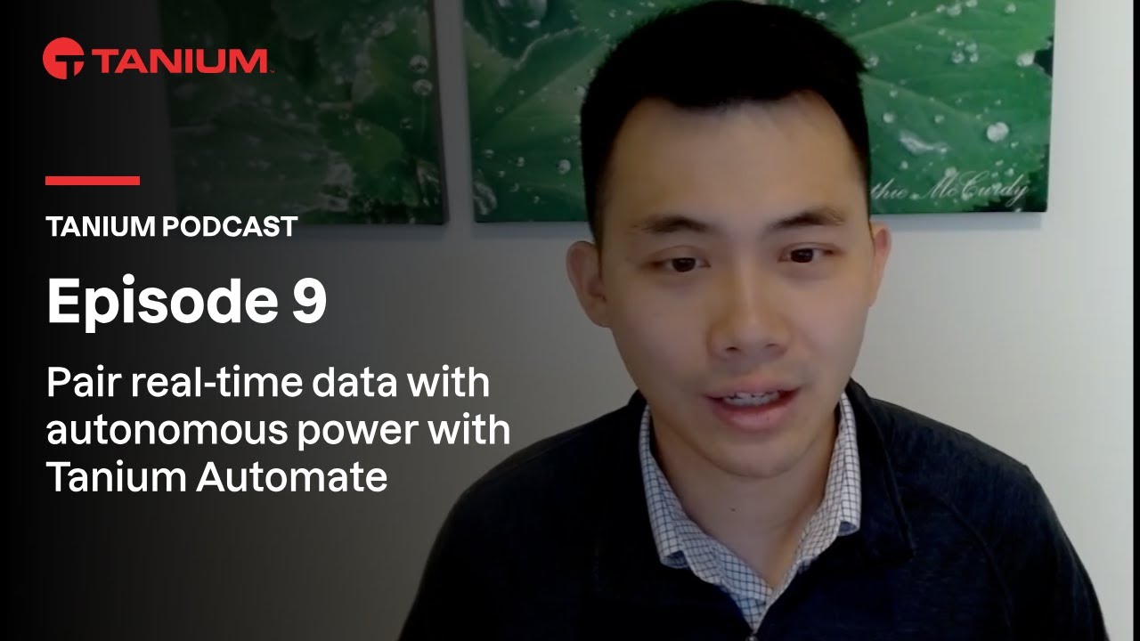 Tanium Podcast | Pair real-time data with autonomous power with Tanium Automate - YouTube