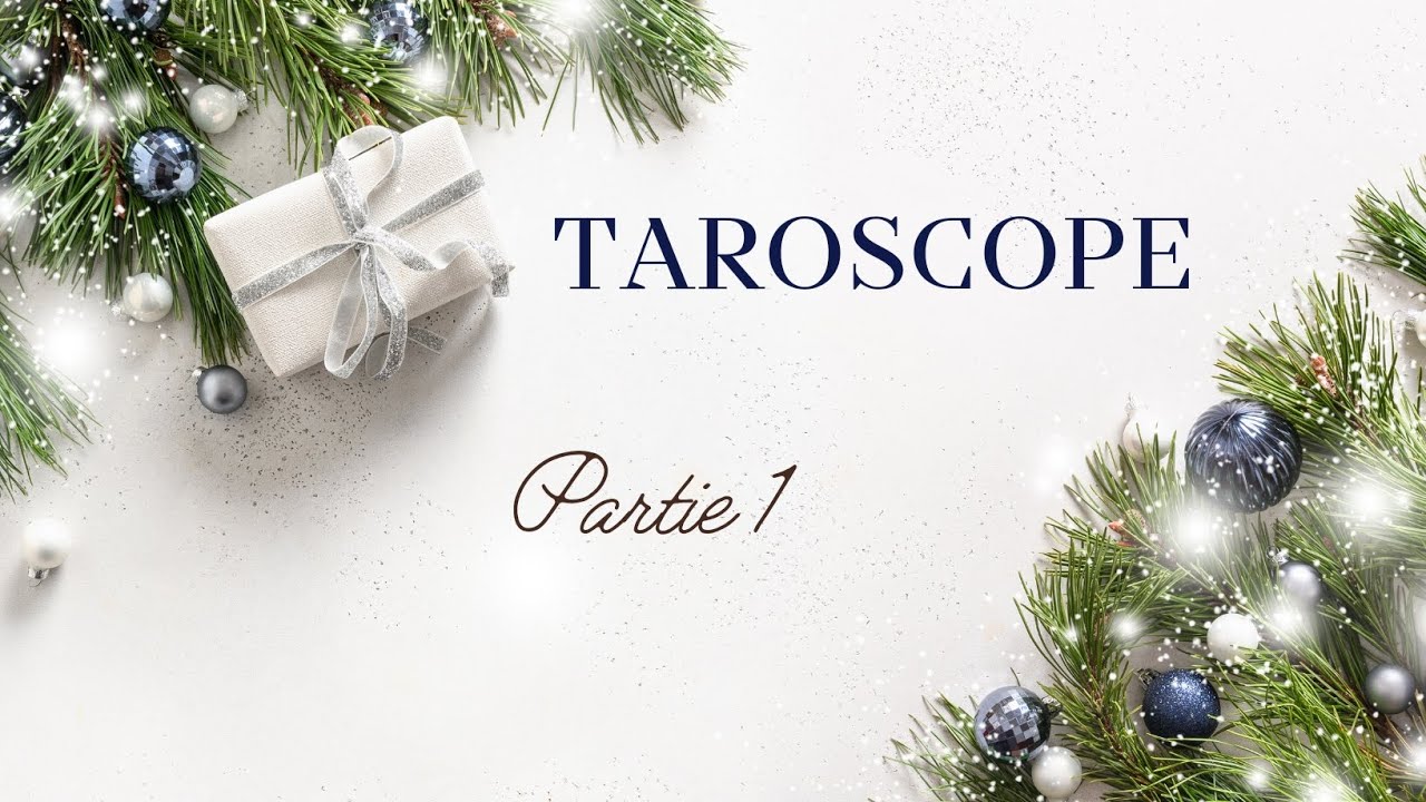 Taroscope du 22 Décembre ️ partie 1 - YouTube