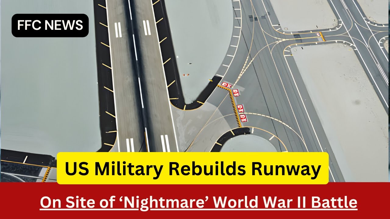 US military rebuilds runway on site of ‘nightmare’ World War II battle ...