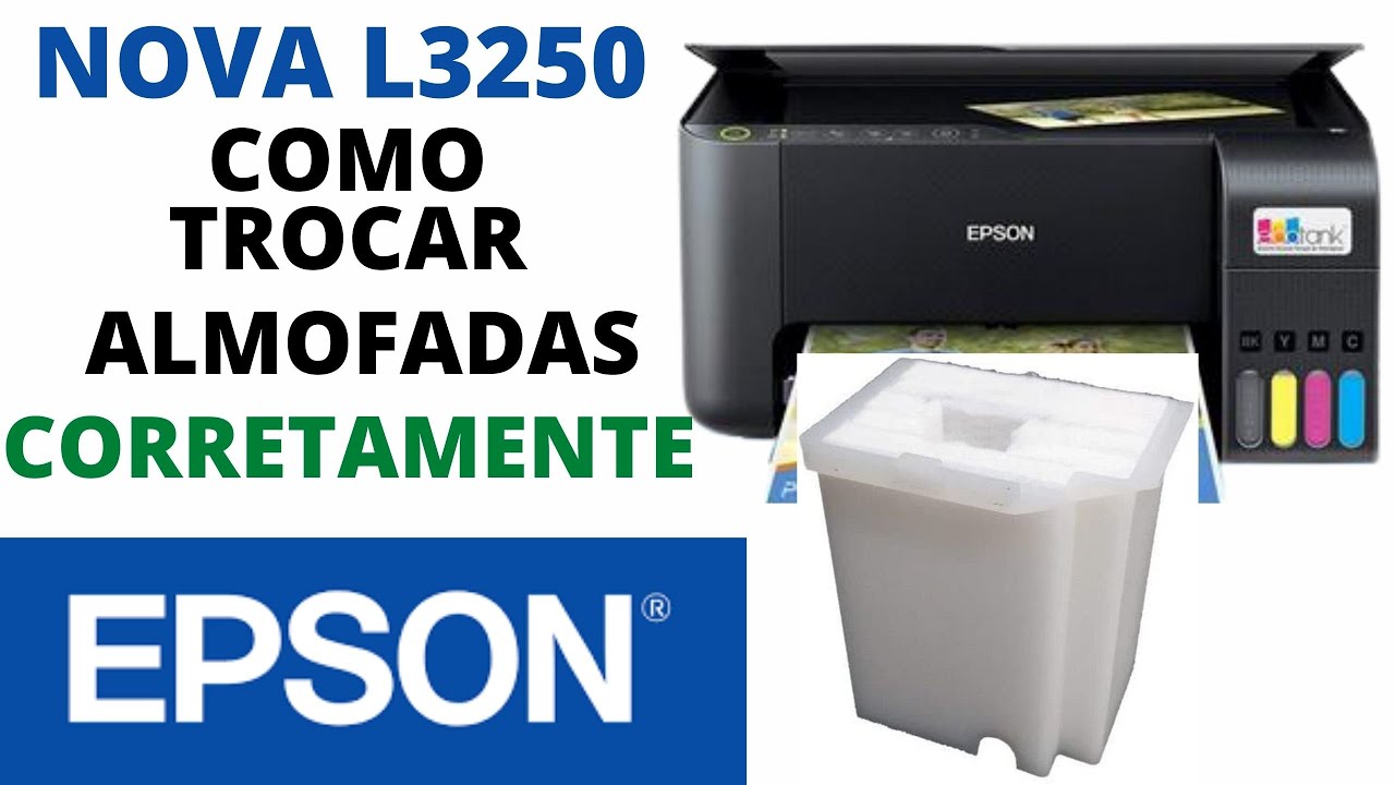🖨IMPRESSORA EPSON L3250 - COMO TROCAR ALMOFADAS DE TINTA - YouTube