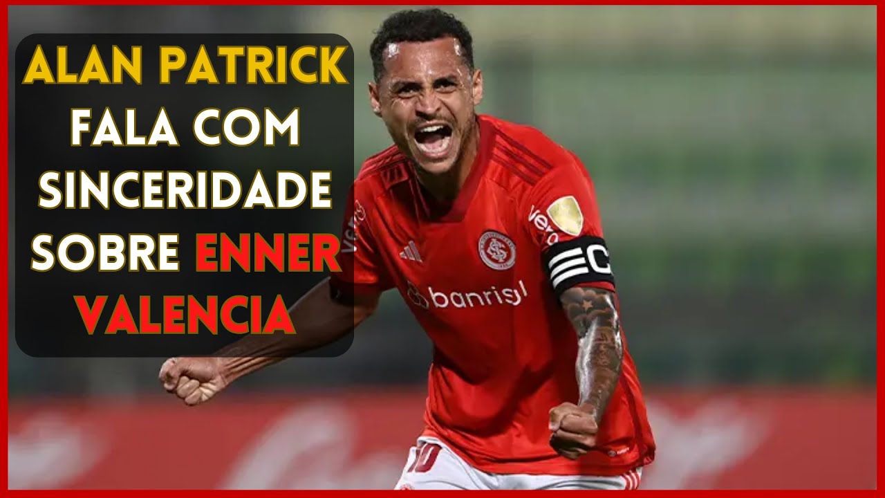 Alan Patrick Do Inter fala sobre Enner Valência - YouTube
